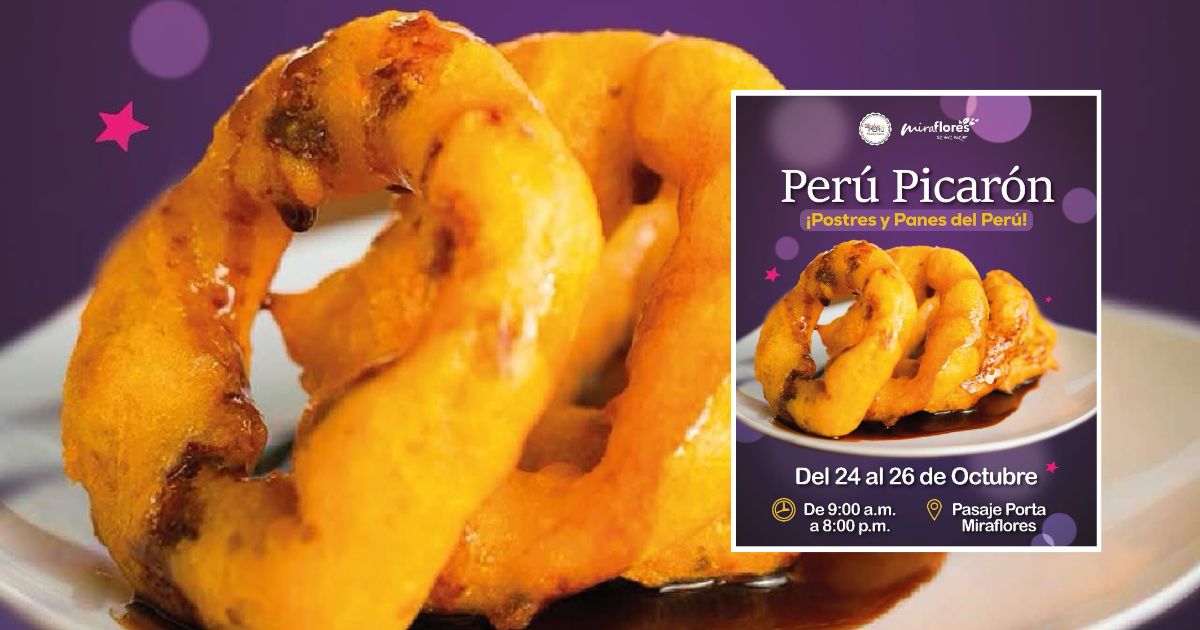 “Perú Picarón: Postres y Panes del Perú” del 24 al 26 de octubre en ...